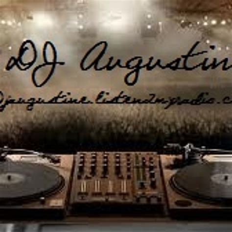 Stream Dj Augustine Music Listen To Songs Albums Playlists For Free