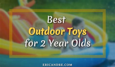 16 Best Outdoor Toys For 2 Year Olds 2023 Perfect Fit And Health
