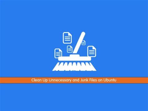 ubuntu junkfile liunx orcacore educational board clean up linux filing server junk