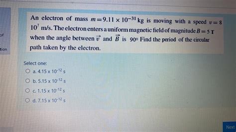 Solved Of An Electron Of Mass M 9 11 X 10 31 Kg Is Moving