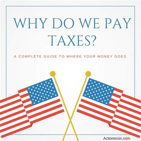 Why Do We Pay Taxes A Complete Guide Action Economics