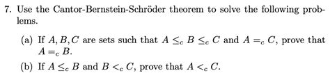 Solved 7 Use The Cantor Bernstein Schröder Theorem To Solve
