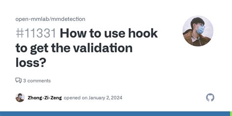How To Use Hook To Get The Validation Loss · Issue 11331 · Open Mmlab
