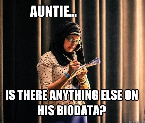Auntie Is There Anything Else On His Biodata Anika Quickmeme