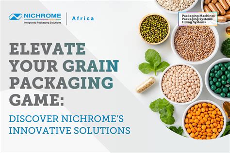 Elevate Your Grain Packaging Game Discover Nichromes Innovative