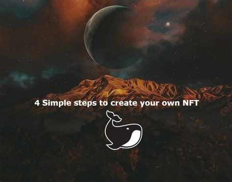 Here Are Simple Steps To Help Create Your NFT Collection