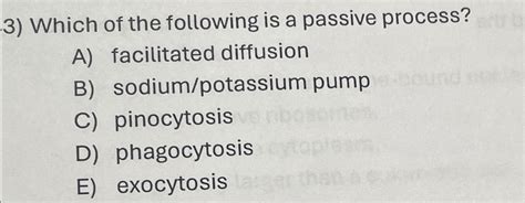 solved which of the following is a passive processa