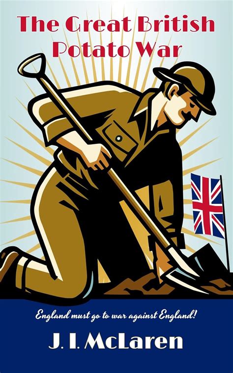 The Great British Potato War Kindle Edition By Mclaren J I