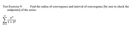 Solved Test Exercise 9 Find The Radius Of Convergence And