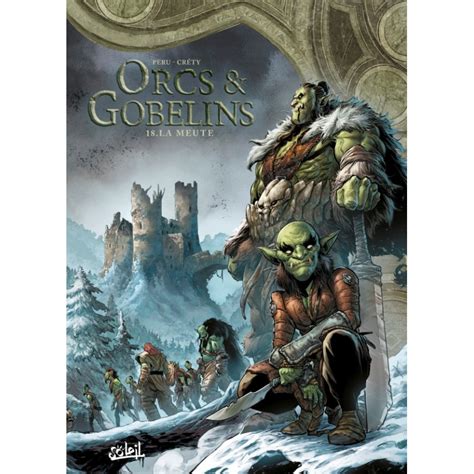 Orcs Et Gobelins Tome 18 La Meute Olivier Peru