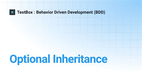 Optional Inheritance Testbox Behavior Driven Development Bdd