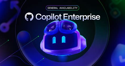 Github Copilot Enterprise Is Now Generally Available The Github Blog