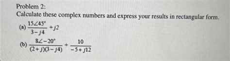 Solved Problem 2 Calculate These Complex Numbers And