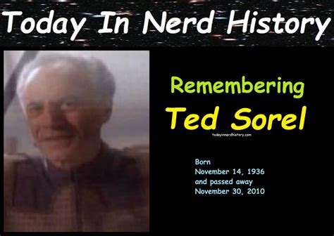 Today 11 14 Remembering Ted Sorel Born November 14 1936 And Passed