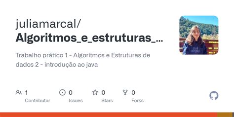 Github Juliamarcal Algoritmos E Estruturas De Dados Trabalho Pr Tico Algoritmos E