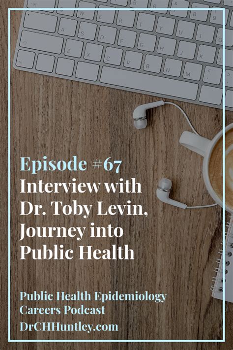 Episode 67 Interview With Dr Toby Levin Journey Into Public Health