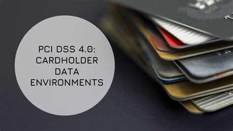 Understanding Cardholder Data Environments In Pci Dss 4 0