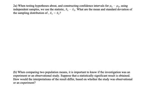 Solved 2a When Testing Hypotheses About And Constructing
