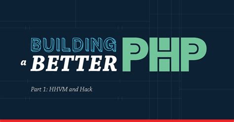 building a better php with hhvm and hack part 1 r programming