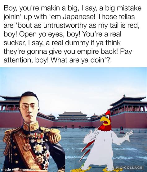 Foghorn Leghorn Roasts Historical Figures Part 3 Emperor Pu Yi R