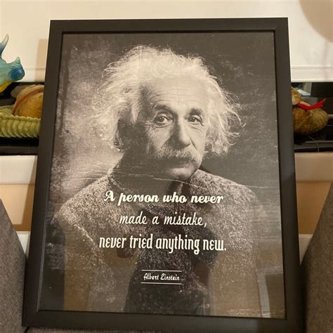 A Person Who Never Made A Mistake Never Tried Anything New Albert