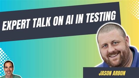 Jason Arbon On Linkedin Expert Talk On Ai In Testing Jason Arbon