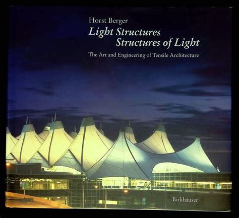 Light Structures Structures Of Light The Art And Engineering Of