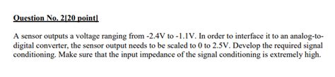 solved question no 2 20 point] a sensor outputs a voltage
