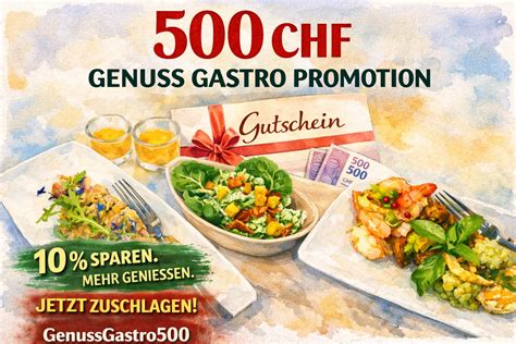 500 Chf Gutschein 10 Sparen Genuss Gastro Promotion