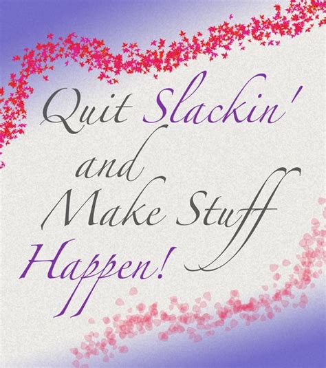 Quit Slacking Designed By April Porter Quites Affirmations Porter