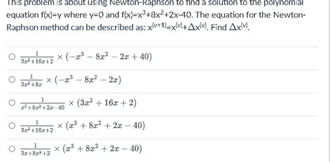 solved this problem is about using newton raphson to find a