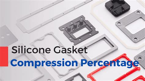 A Complete Guide To Silicone Gasket Compression Percentage