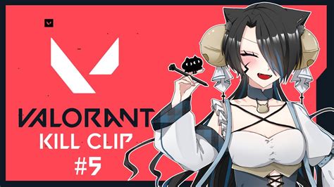 【valorant】 Kill Clip 5 Youtube