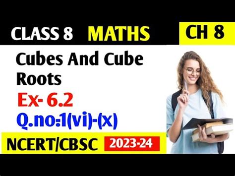 Cubes And Cube Roots Full Chapter Explanation Class Maths Chapter Ex Q No Vi X