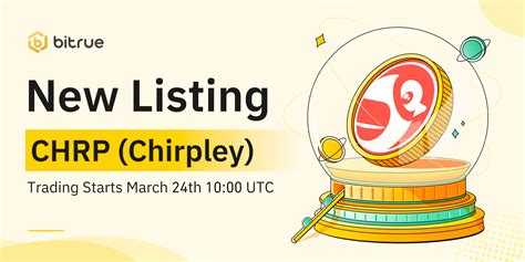 Chirpley Chrp Is Listing On Bitrue Bitrue Faq