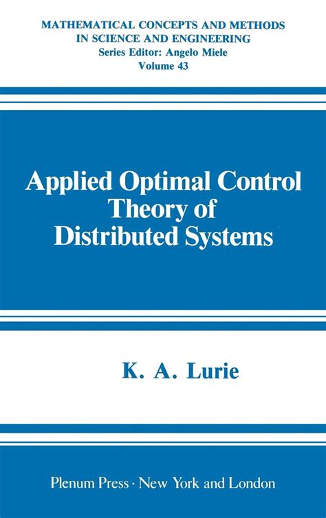 Applied Optimal Control Theory Of Distributed Systems Mathematical Concepts And Methods In