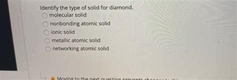 Solved Identify The Type Of Solid For Diamond Molecular