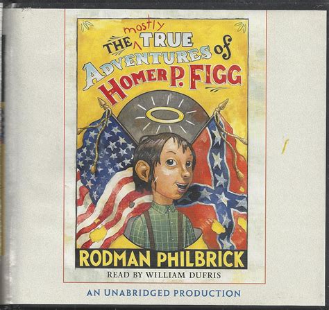 The Mostly True Adventures Of Homer P Figg William Dufris Narrator