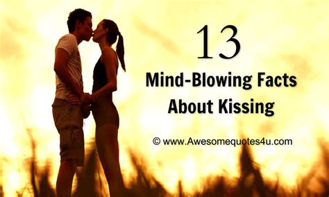 Awesome Quotes 13 Mind Blowing Facts About Kissing