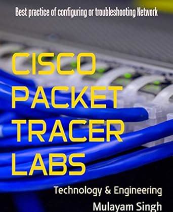 CISCO PACKET TRACER LABS Best Practice Of Configuring Or Troubleshooting Network EBook Singh