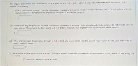 Solved The Angular Acceleration Of A Rotating Rigid Body Is Chegg