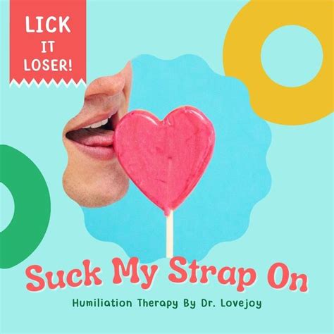 Suck My Strap On With Cum Countdown Humiliation Therapy By Dr Lovejoy Clips4sale