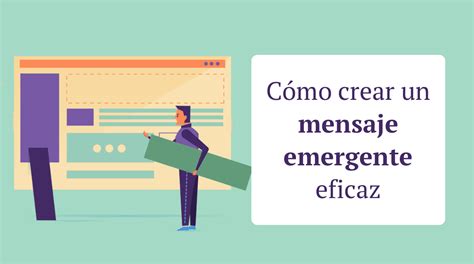 Cómo Crear Un Mensaje Emergente Eficaz En 2025