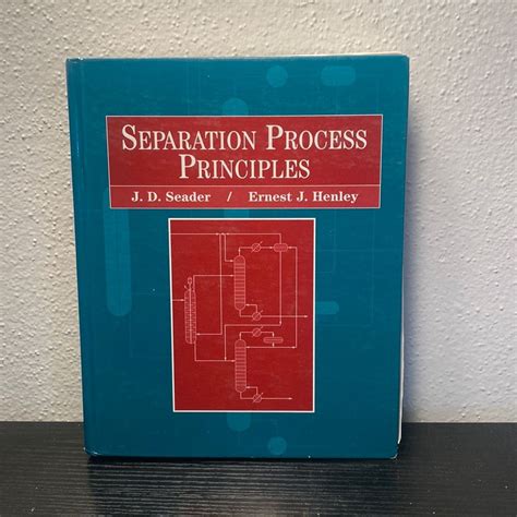 Separation Process Principles By J D Seader Ernest J Henley