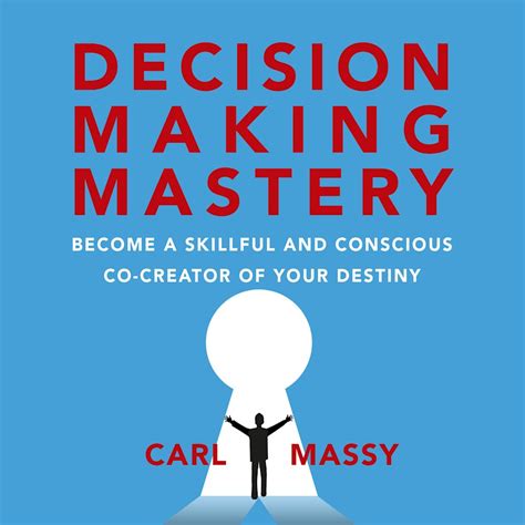 Decision Making Mastery By Carl Massy Audiobook