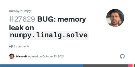 Bug Memory Leak On `numpylinalgsolve` · Issue 27629 · Numpynumpy · Github