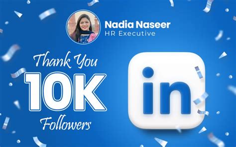 nadia naseer on linkedin 10kstrong linkedinmilestone gratitude hrcommunity itandsoftware