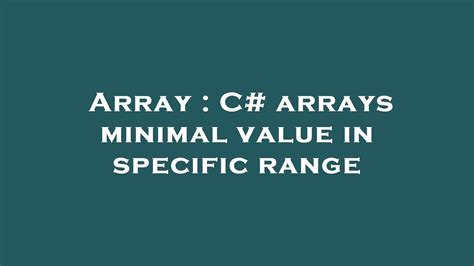 Array C Arrays Minimal Value In Specific Range Youtube