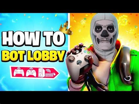 HOW TO GET BOT LOBBIES IN FORTNITE CHAPTER SEASON BOT LOBBY VERY EASY YouTube