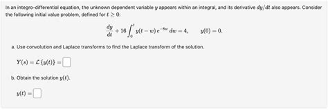 Solved In An Integro Differential Equation The Unknown Chegg